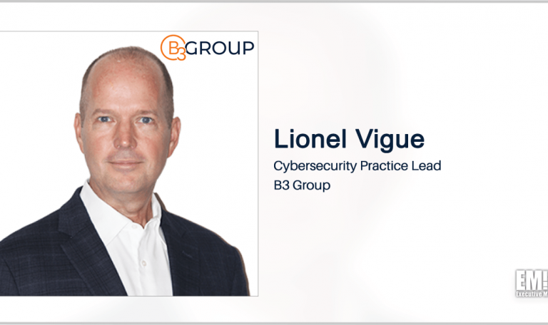 B3 Hires Navy Vet Lionel Vigue to Lead Cybersecurity Practice - GovCon Wire
