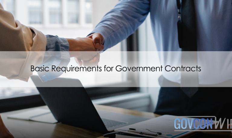 Basic Requirements for Government Contracts - GovCon Wire