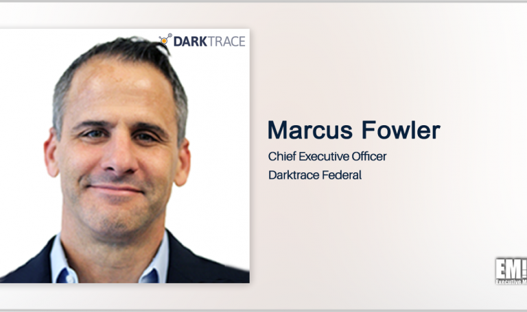 Marcus Fowler Takes Helm of Darktrace’s Federal Division – GovCon Wire