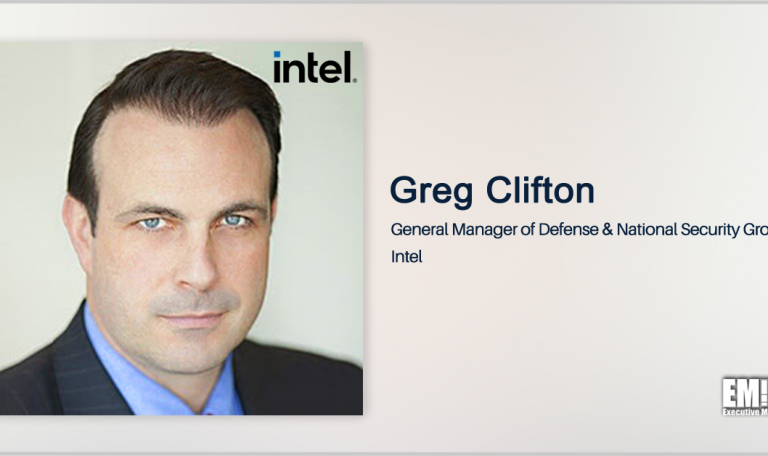 Q&A With Intel’s GM of Defense & National Security Group Greg Clifton Tackles Government’s Tech ...