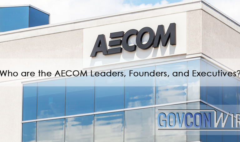Who Are the AECOM Leaders and Founders? - GovCon Wire
