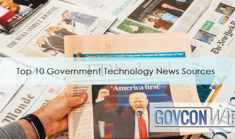 Top 10 Government Technology News Sources - GovCon Wire