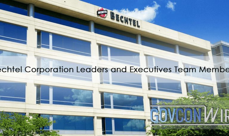 Bechtel Corporation Leaders and Executives Team Members - GovCon Wire