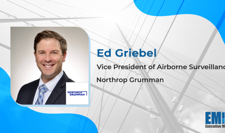 Northrop Appoints Ed Griebel as Airborne Surveillance VP – GovCon Wire
