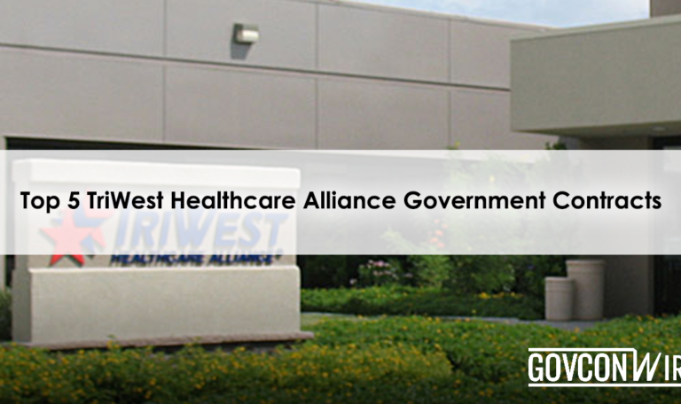 Top 5 TriWest Healthcare Alliance Government Contracts - GovCon Wire