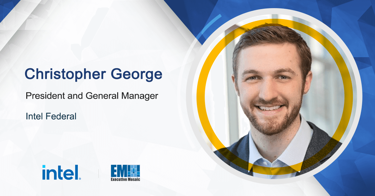Christopher George Promoted to Intel Federal President, General Manager ...