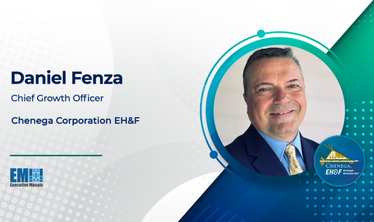 Daniel Fenza Appointed Chief Growth Officer at Chenega EH&F – GovCon Wire