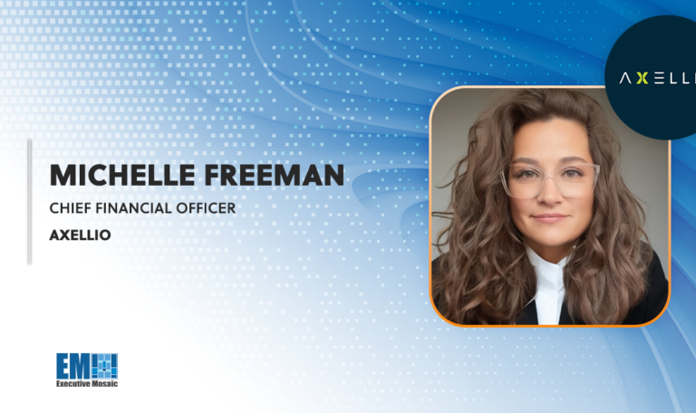 Michelle Freeman Joins Axellio as Chief Financial Officer; Scott Aken Quoted – GovCon Wire