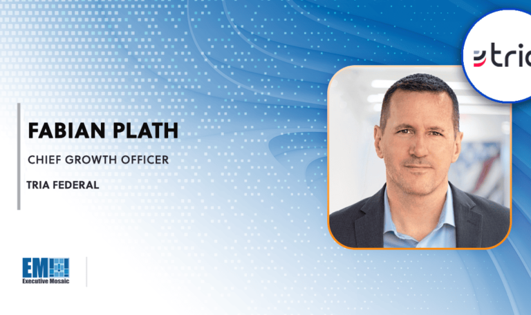 Fabian Plath Named Chief Growth Officer at Tria Federal; Tim Borchert Quoted – GovCon Wire