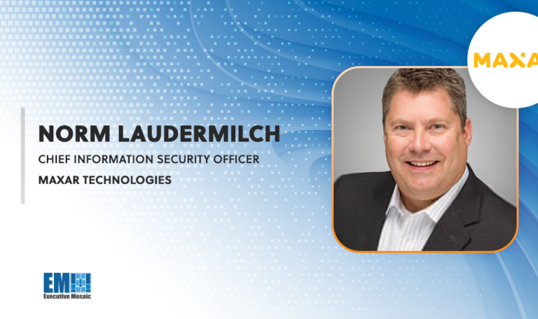 Norm Laudermilch Appointed Maxar CISO – GovCon Wire