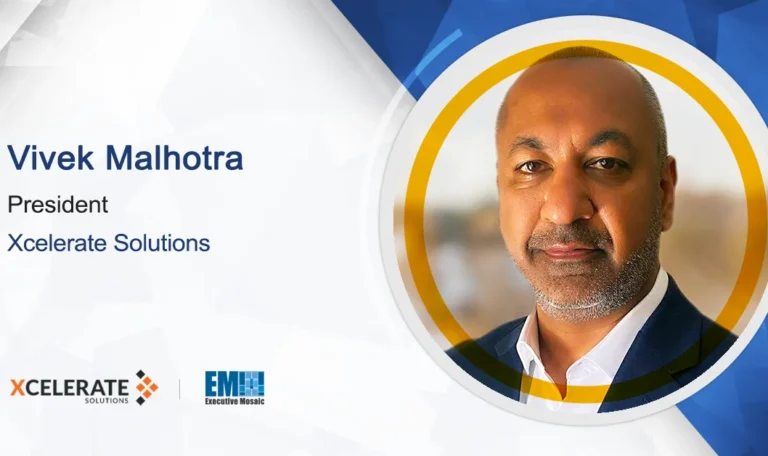 Xcelerate Solutions Appoints Vivek Malhotra as President; Mark Drever Quoted – GovCon Wire