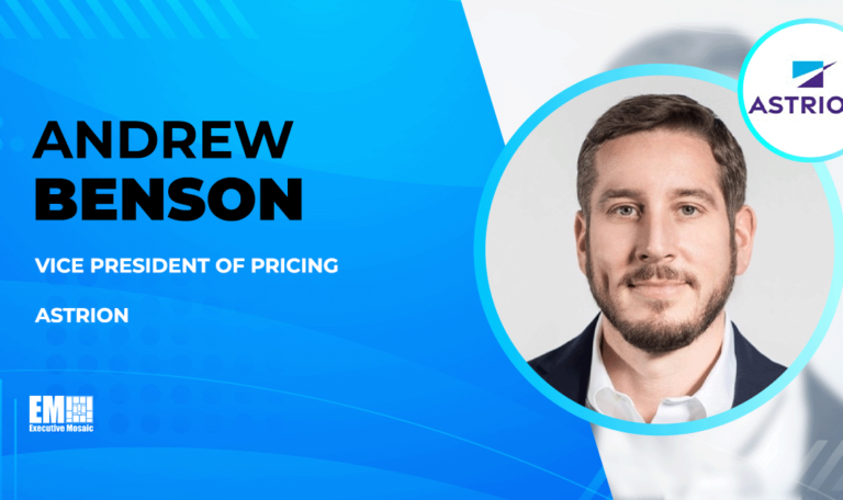 Astrion Appoints Andrew Benson as Pricing VP, Announces Other Exec Moves – GovCon Wire