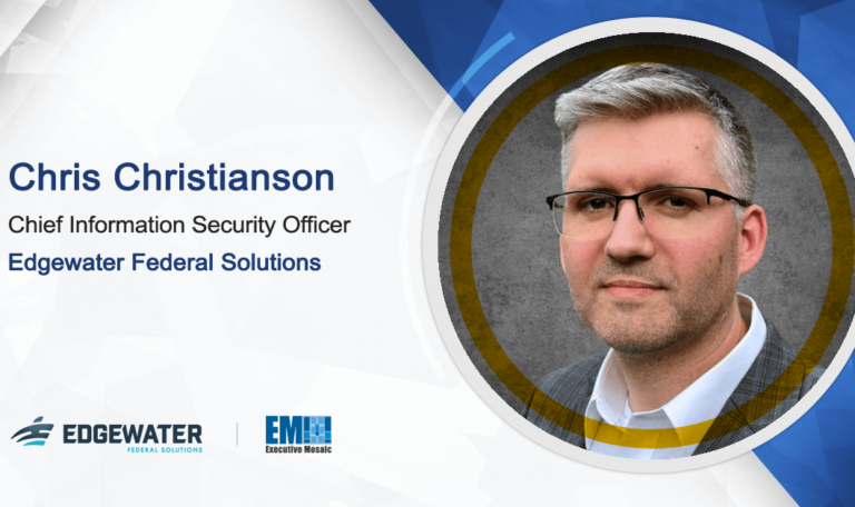 Edgewater Federal Solutions Names Chris Christianson as CISO – GovCon Wire