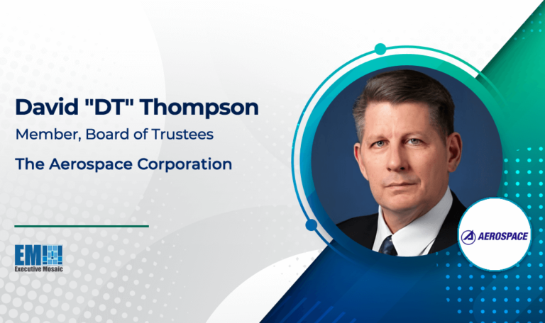 Aerospace Corp. Adds Retired USSF General David Thompson to Board of ...