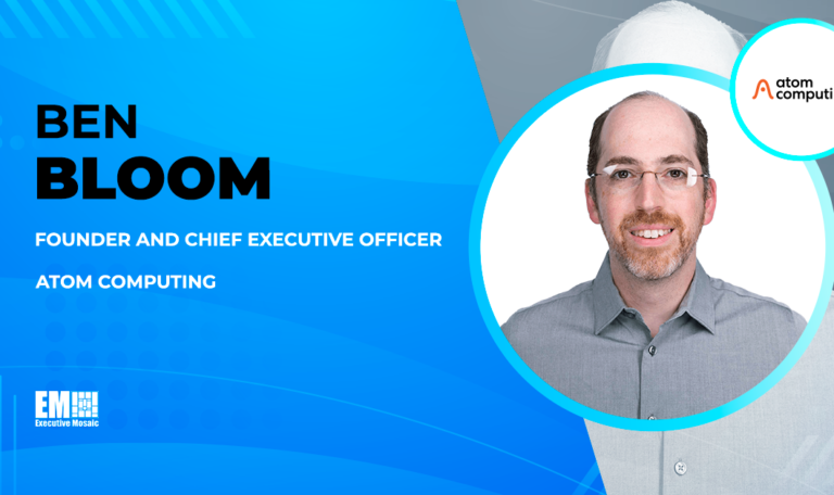 Atom Computing Founder Ben Bloom to Return to CEO Role – GovCon Wire