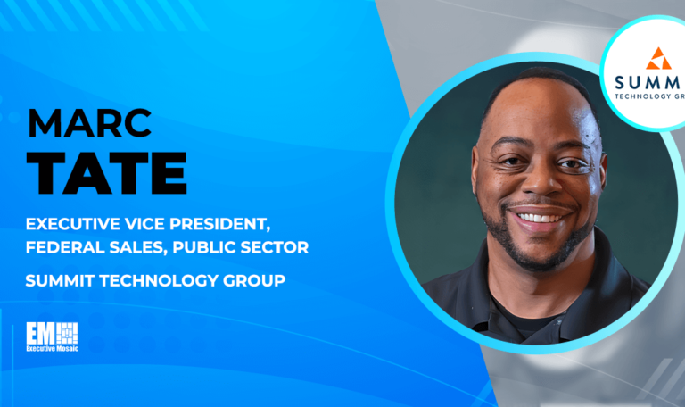 Summit Technology Group Names Marc Tate as Federal Sales EVP for Public Sector – GovCon Wire