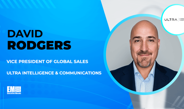 Ultra I&C Appoints David Rodgers as Global Sales VP; Chris Bishop Quoted – GovCon Wire
