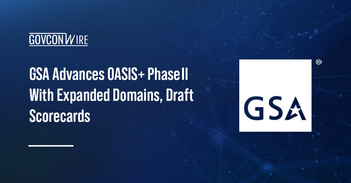 GSA Advances OASIS+ Phase II With Expanded Domains